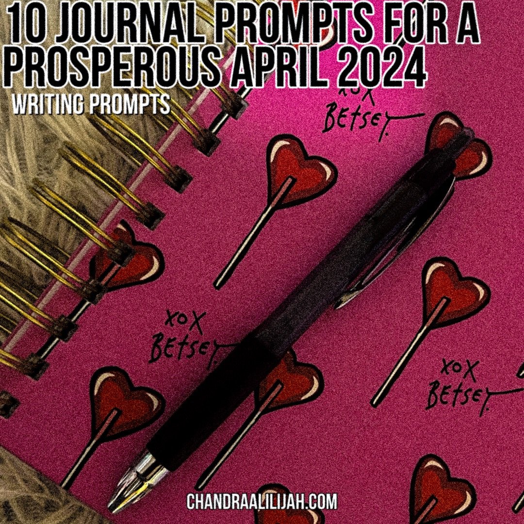 10 journal prompts for a prosperous April 2024 - The Chandra Alilijah