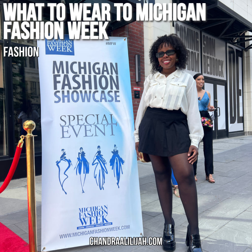 What to wear to Michigan Fashion Week - The Chandra Alilijah